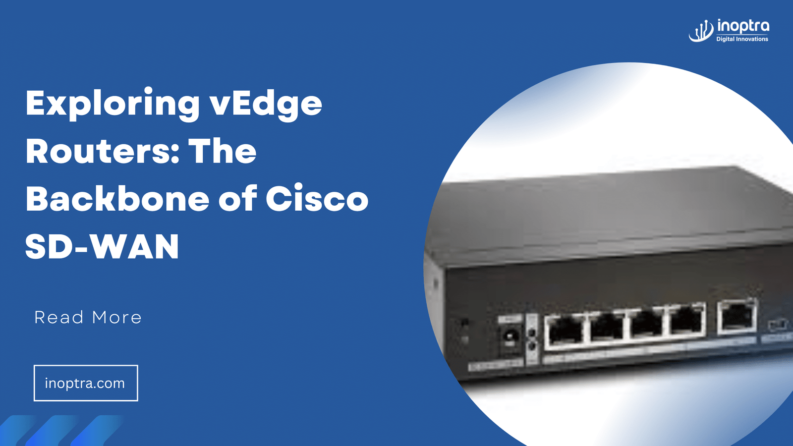 Exploring Vedge Routers The Backbone Of Cisco Sd Wan Inoptra